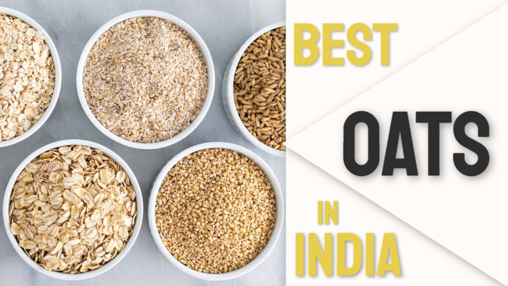 8 Best Oats In India For Healthy Life - 2024 Buying Guide