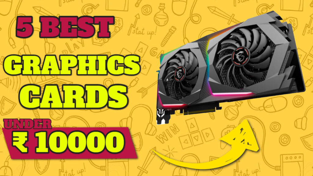 5 Best Graphics Card Under 10000 in India 2024
