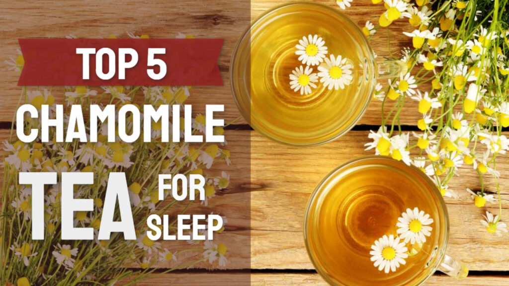Top 5 Best Chamomile Tea for Sleep in India 2024 - Top-Rated Brands