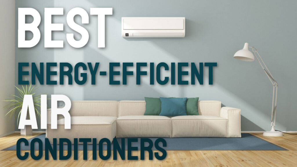 5 Best Energy Efficient Air Conditioner in India 2024