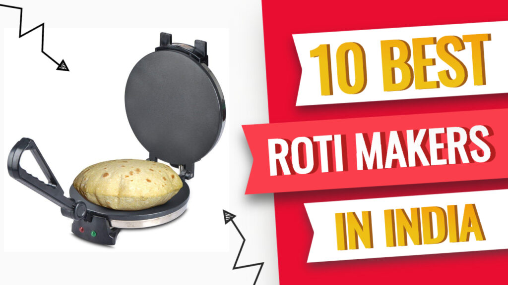 10 Best Roti Maker in India - 2024 Buying Guide & Reviews